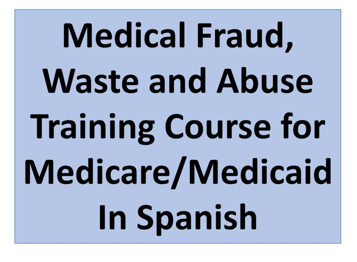 Medical Fraud, Waste and Abuse Training Course in Spanish